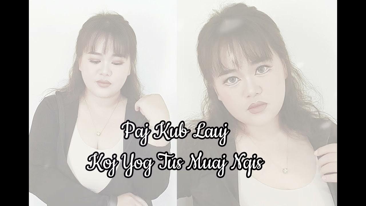 Paj Kub Lauj - Koj Yog Tus Muaj Nqis [30/10/2024] - YouTube