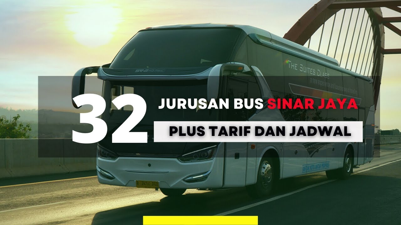 INFO BUS TERKINI : 32 Jurusan Bus Sinar Jaya, Plus Info Jadwal dan Tarif Ter Update. - YouTube
