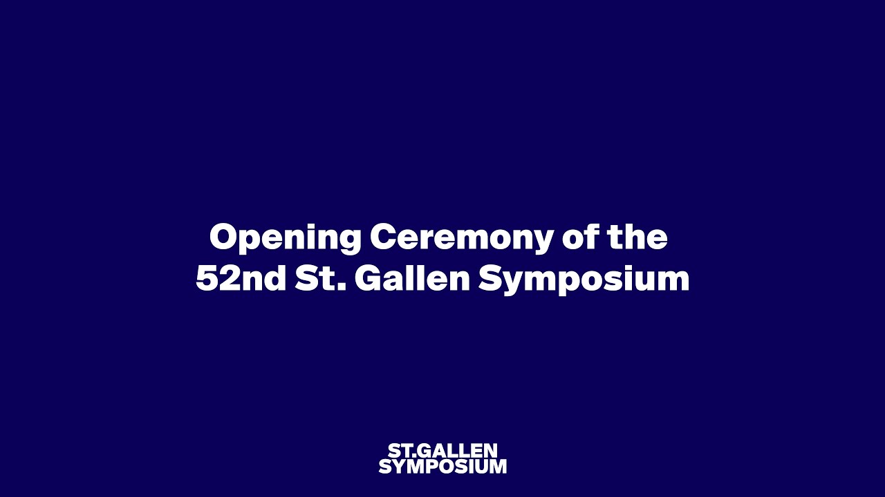 Opening Ceremony of the 52nd St. Gallen Symposium - YouTube