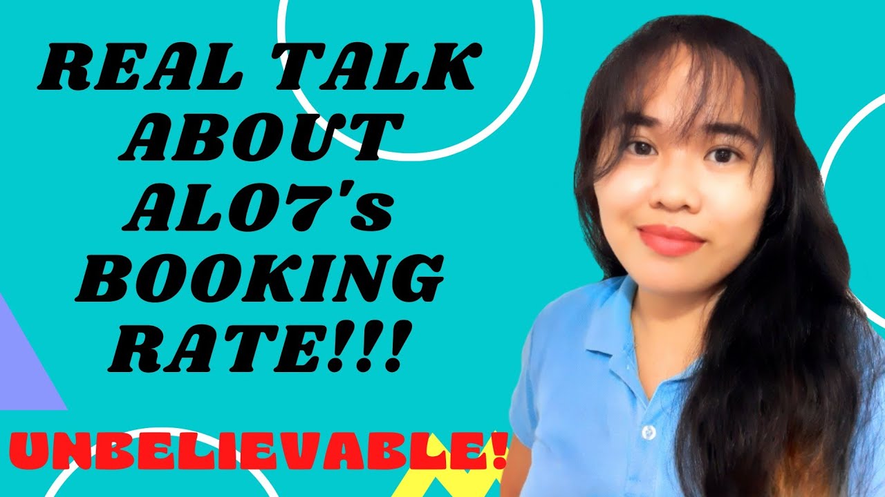 REAL TALK ABOUT ALO7 BOOKING RATE! - YouTube
