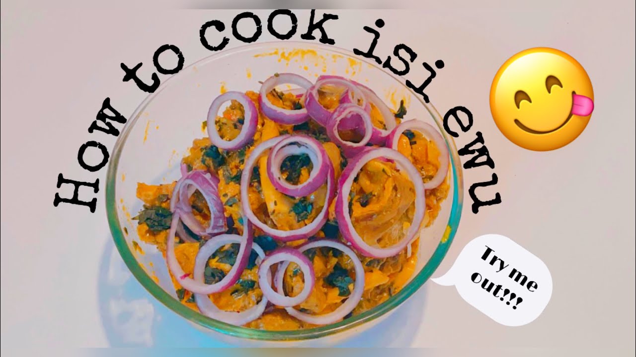 HOW TO COOK ISI EWU | TRADITIONAL FOOD | NIGERIA FOOD RECIPES - YouTube