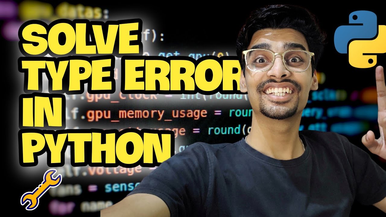 Fixing Python Type Error | Unexpected Type Error in Python Explained! - YouTube