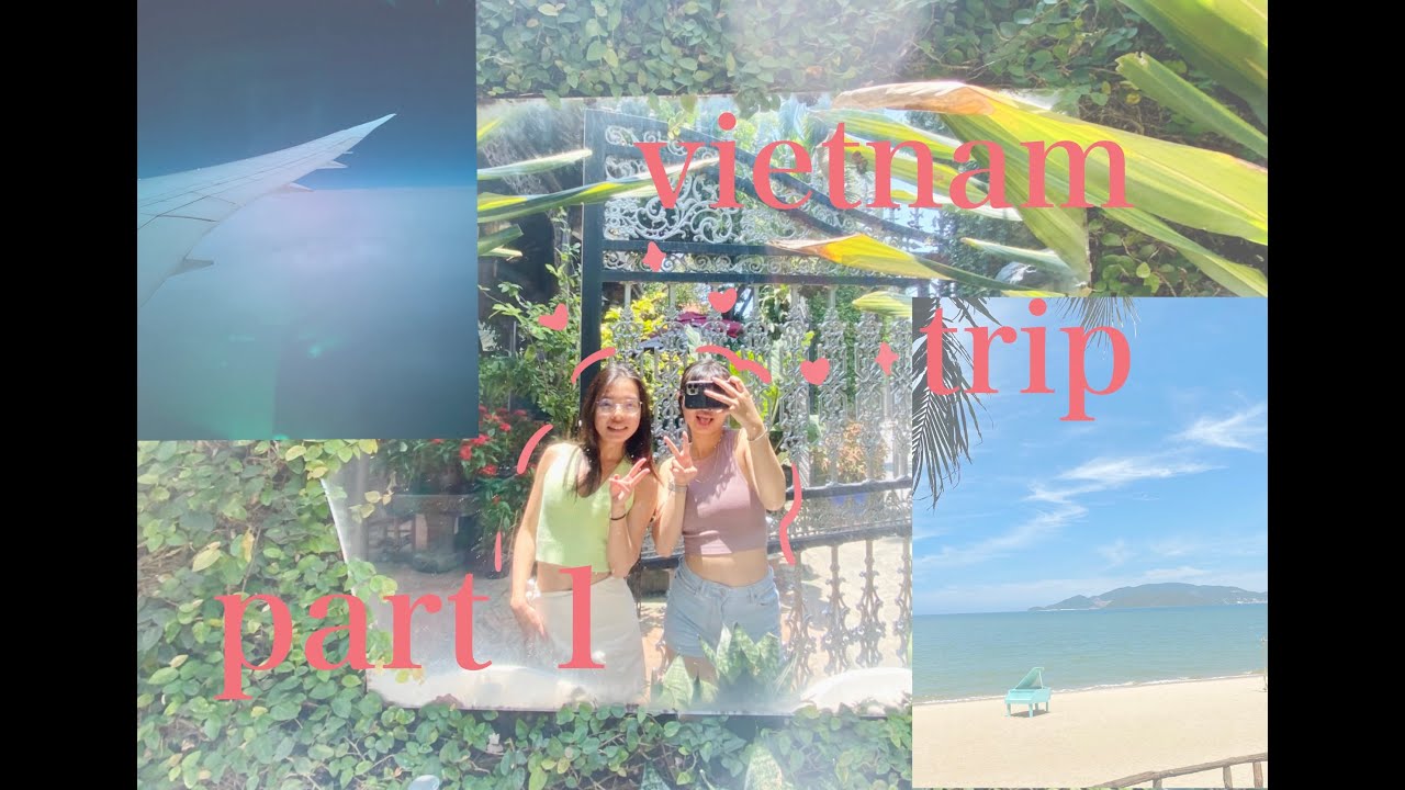 Vietnam Vlog Part 1- Food, shopping, and beaches at Saigon and Nha ...