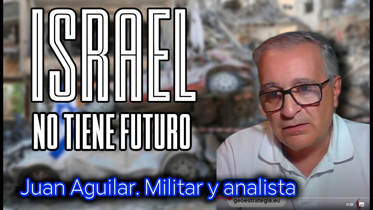 ISRAEL NO TIENE FUTURO. LAS CLAVES. Juan A. Aguilar - YouTube