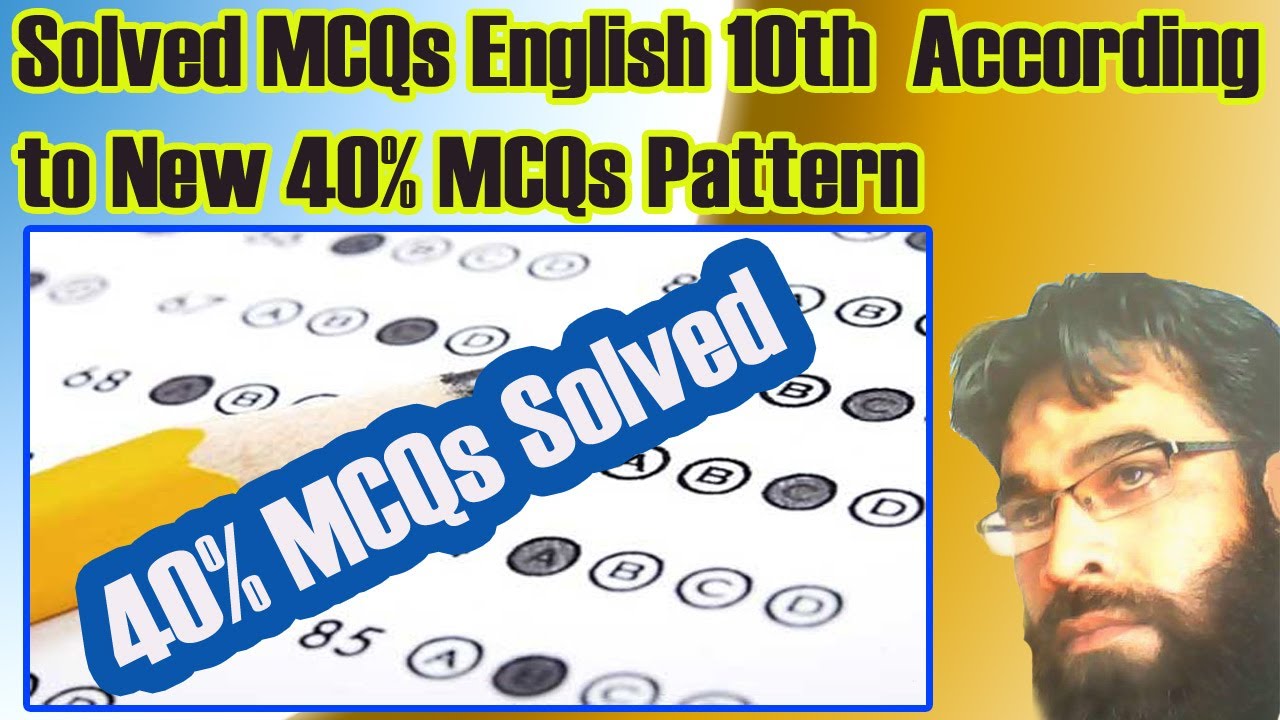 Solved MCQs English 10th Class According to New 40% MCQs Pattern - YouTube