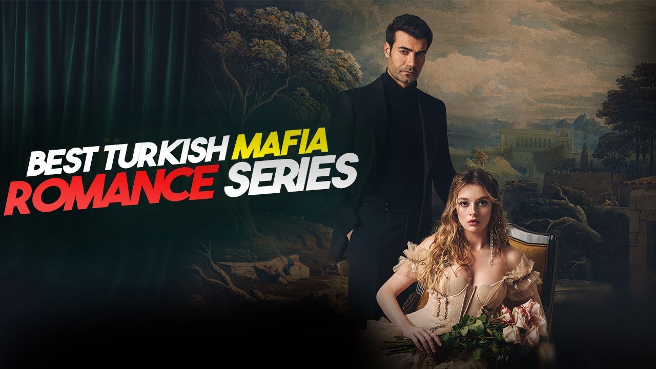 5 BEST TURKISH MAFIA ROMANCE SERIES | You Can't Miss! - YouTube