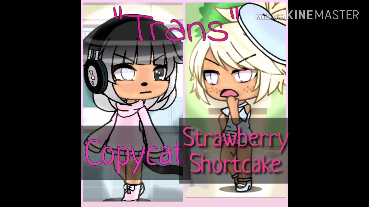 😭Trans😰|| Gacha Life || Strawberry Shortcake, Copycat || GLMM - YouTube