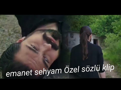 emanet sehyam Özel sözlü klip
