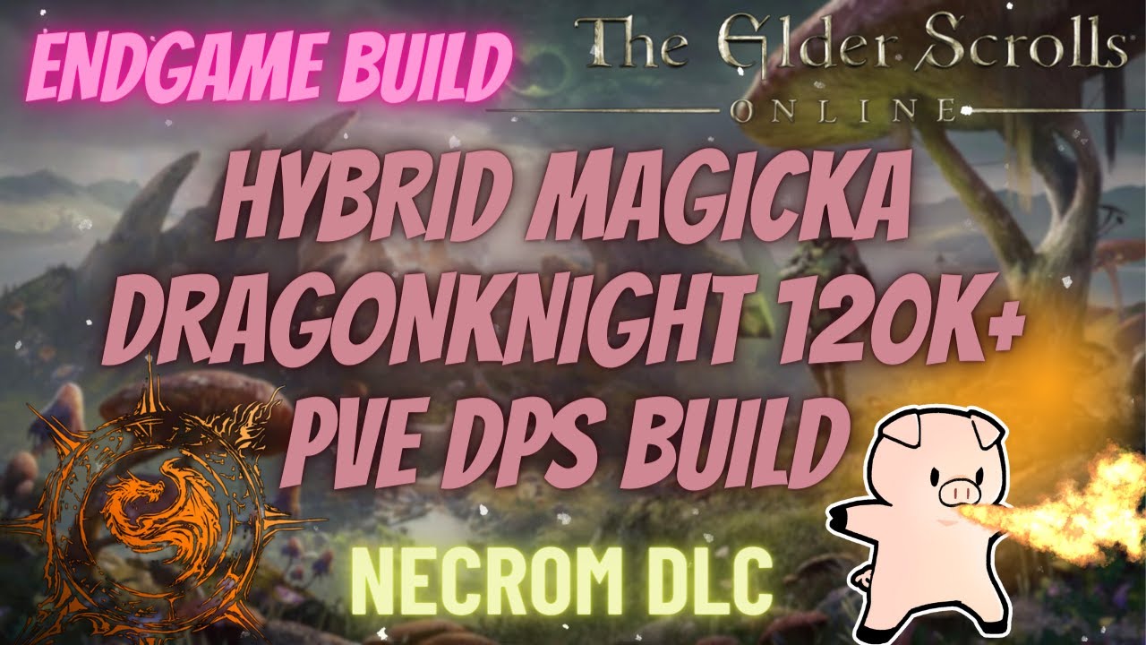 ESO Endgame Magicka (Hybrid) Dragonknight (Magdk) 120k+ PVE DPS Necrom ...
