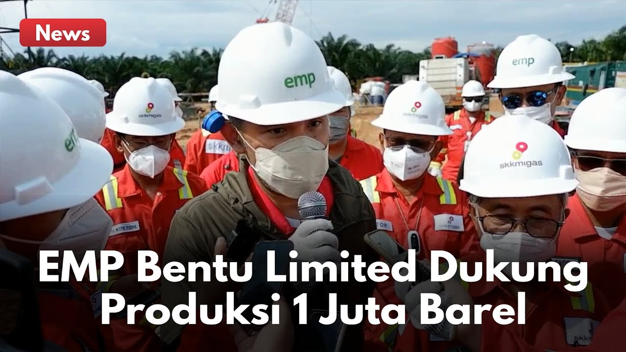 EMP BENTU LIMITED DUKUNG PRODUKSI 1 JUTA BAREL MINYAK PER HARI TAHUN ...