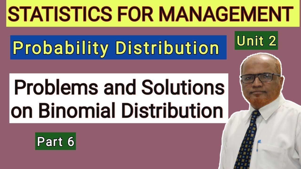 Statistics for Management I Problems on Binomial Distribution I Unit 2 I Part 6 I Hasham Ali ...