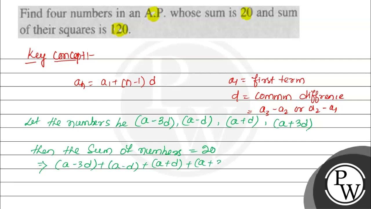 Find four numbers in an A.P. whose sum is 20 and sum of their squares is 120 . - YouTube