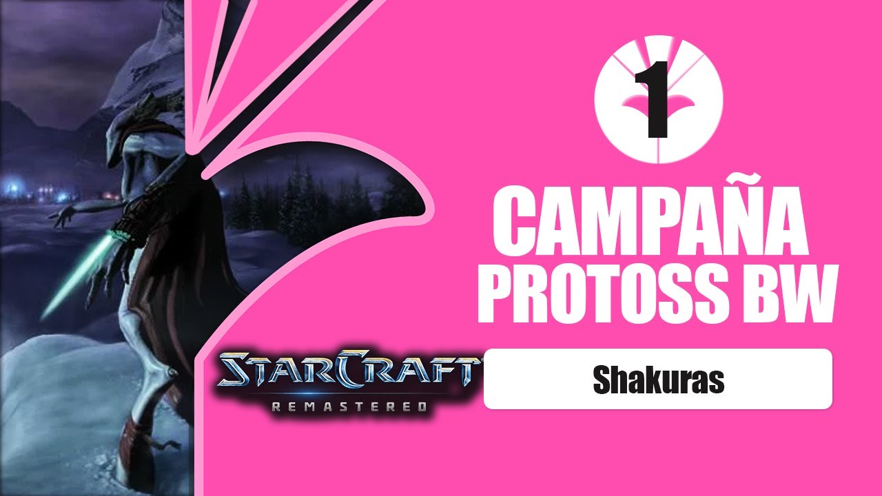 Shakuras | Starcraft Remastered - Campaña Protoss BW - YouTube