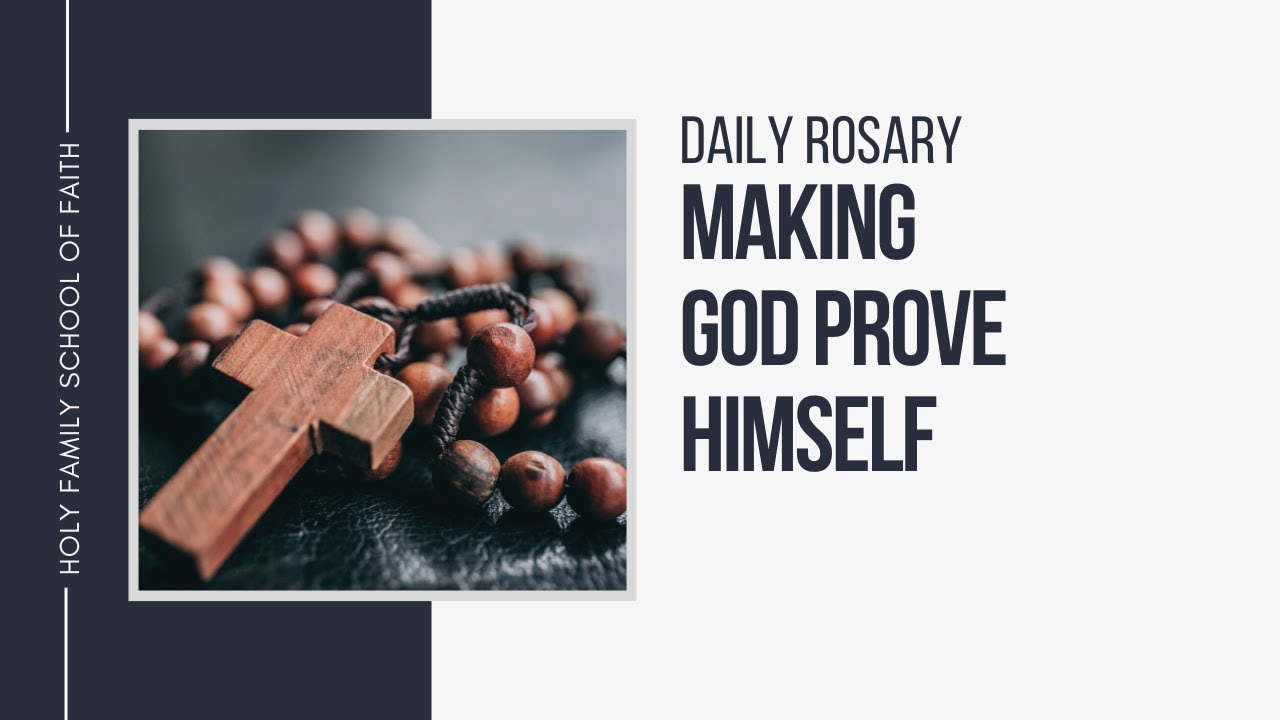 [Daily Rosary Meditations] Making God Prove Himself - YouTube