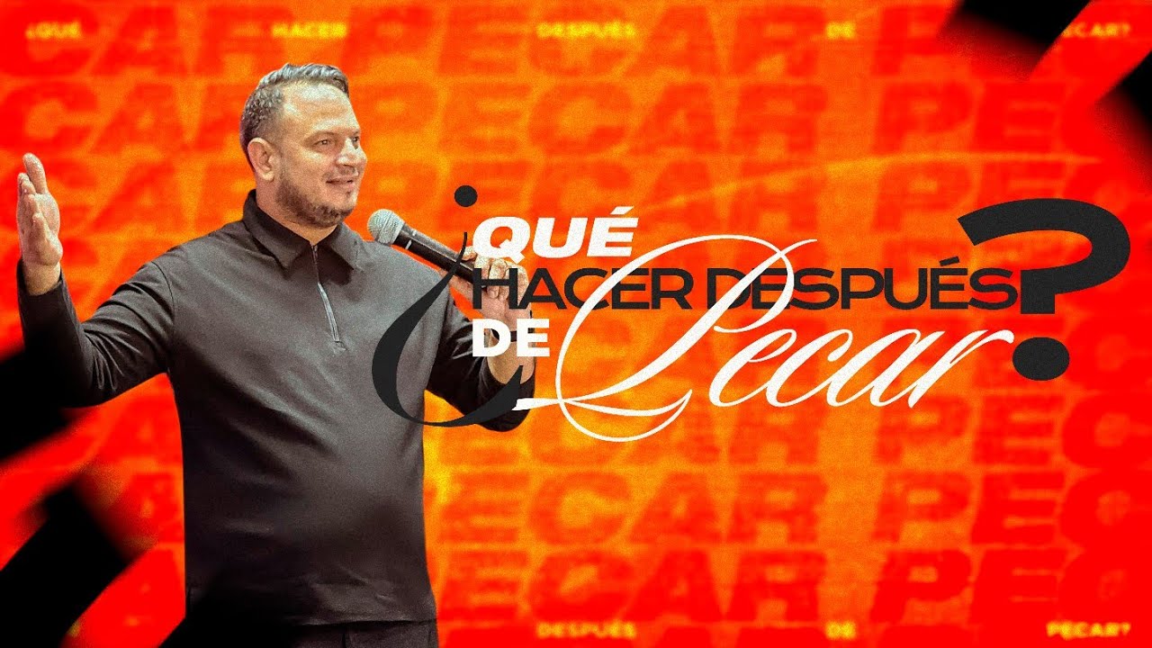 "¿QUE HACER DESPUES DE PECAR?" | Pastor Ramón Mass Vanderbilt | La ...