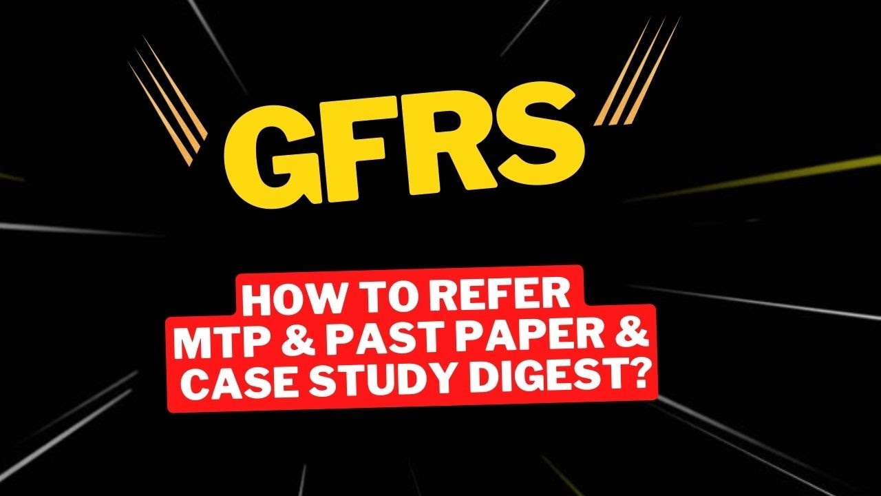 | GFRS | How to Refer MTP & Past papers & Case Study Digest| - YouTube