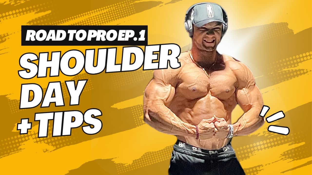 ROAD TO PRO EP. 1 | SHOULDER DAY + TIPS - YouTube