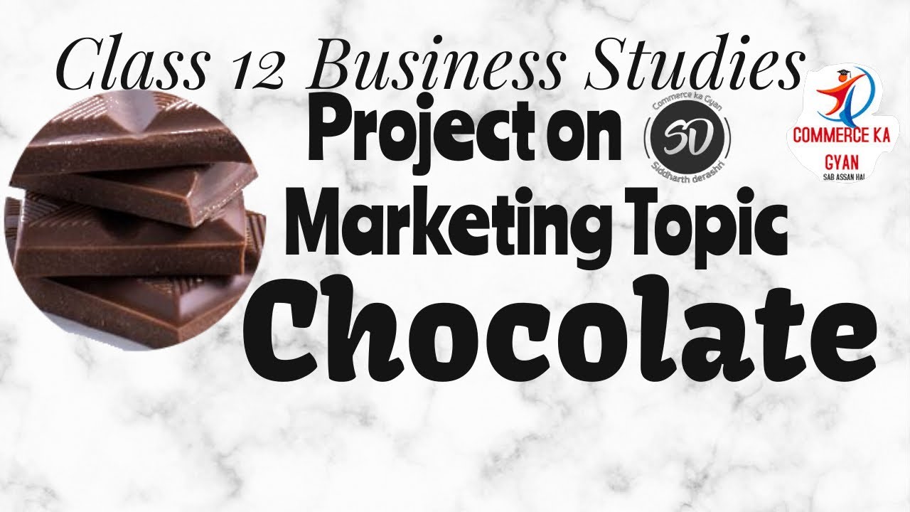 Chocolate Marketing Management - Business Studies Project - CBSE Class ...