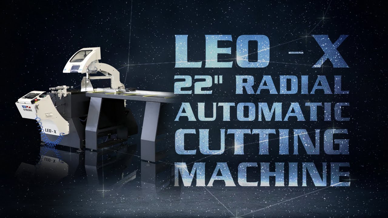 LEO - X • Radial Cutting Machine 22" Blade - Automation with 2 Axis ...