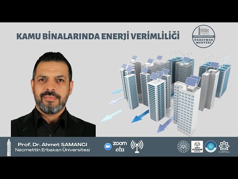 ÖĞRETMEN MEKTEBİ - KAMU BİNALARINDA ENERJİ VERİMLİLİĞİ - PROF. DR. AHMET SAMANCI
