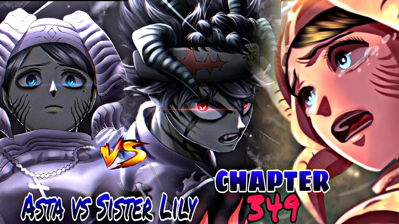 Black Clover Chapter 349, Asta vs Sister Lily, Asta Must Die for the ...