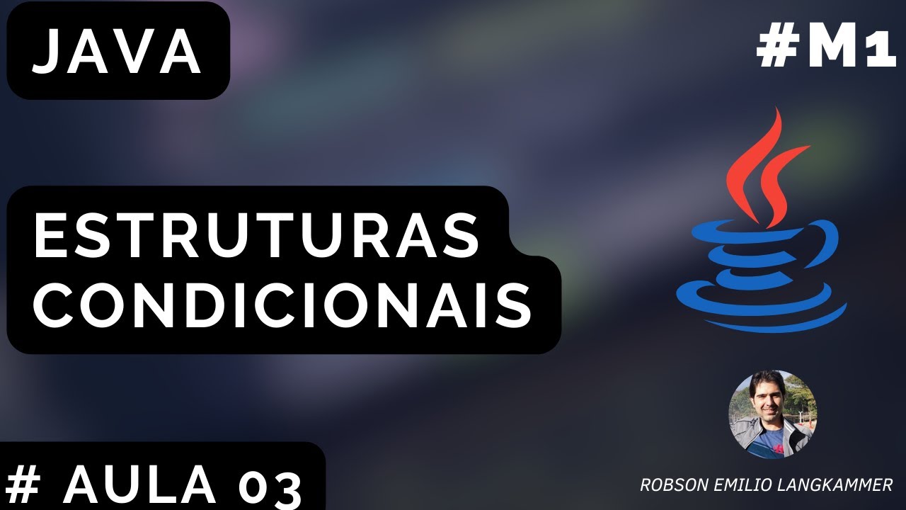 Formação Java | Modulo 1 #Aula03 Estruturas Condicionais ☕ como fazer ...