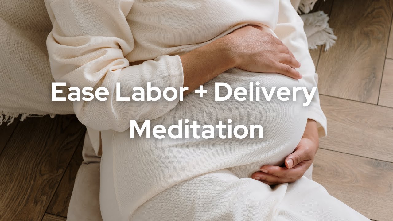 Ease Labor & Delivery Meditation - YouTube