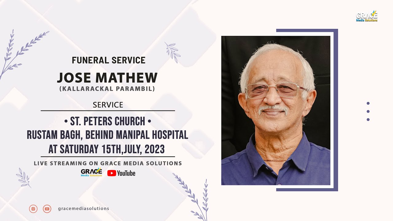 Funeral service of Jose Mathew | 15th July 2023 at 10 AM | At St ...