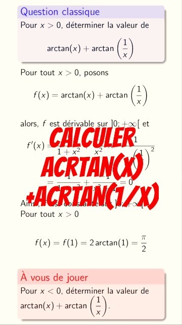 Déterminer la valeur de arctan(x)+arctan(1/x) #cpge #maths #pcsi #mpsi ...