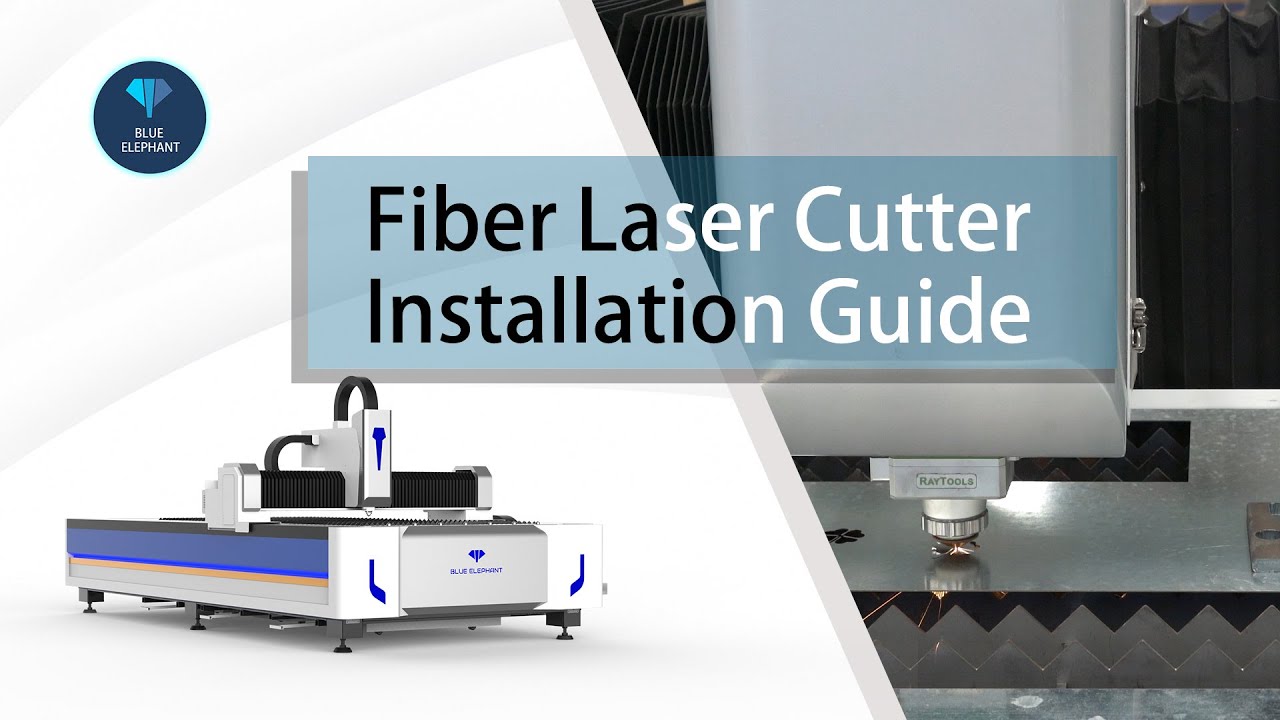 Installation Guide to Blue Elephant Fiber Laser Metal Cutting Machine ...
