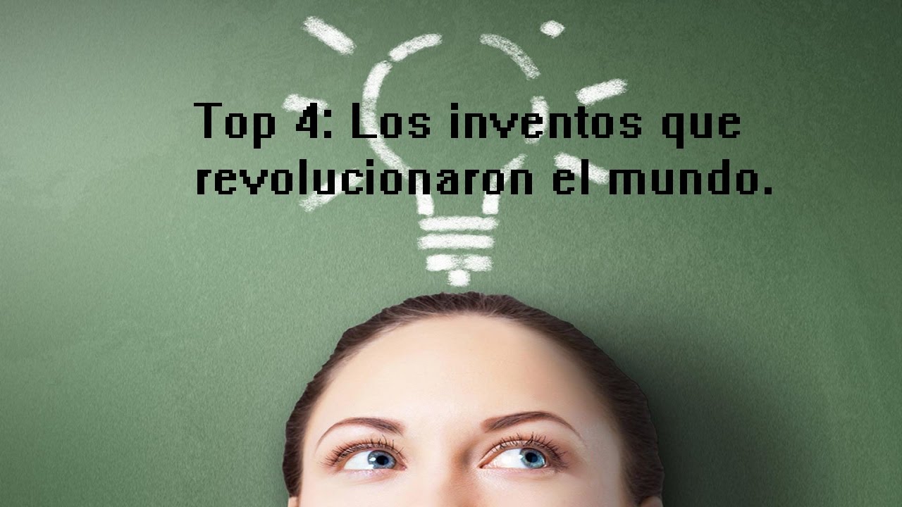 Top 4: Inventos que revolucionaron el mundo. - YouTube