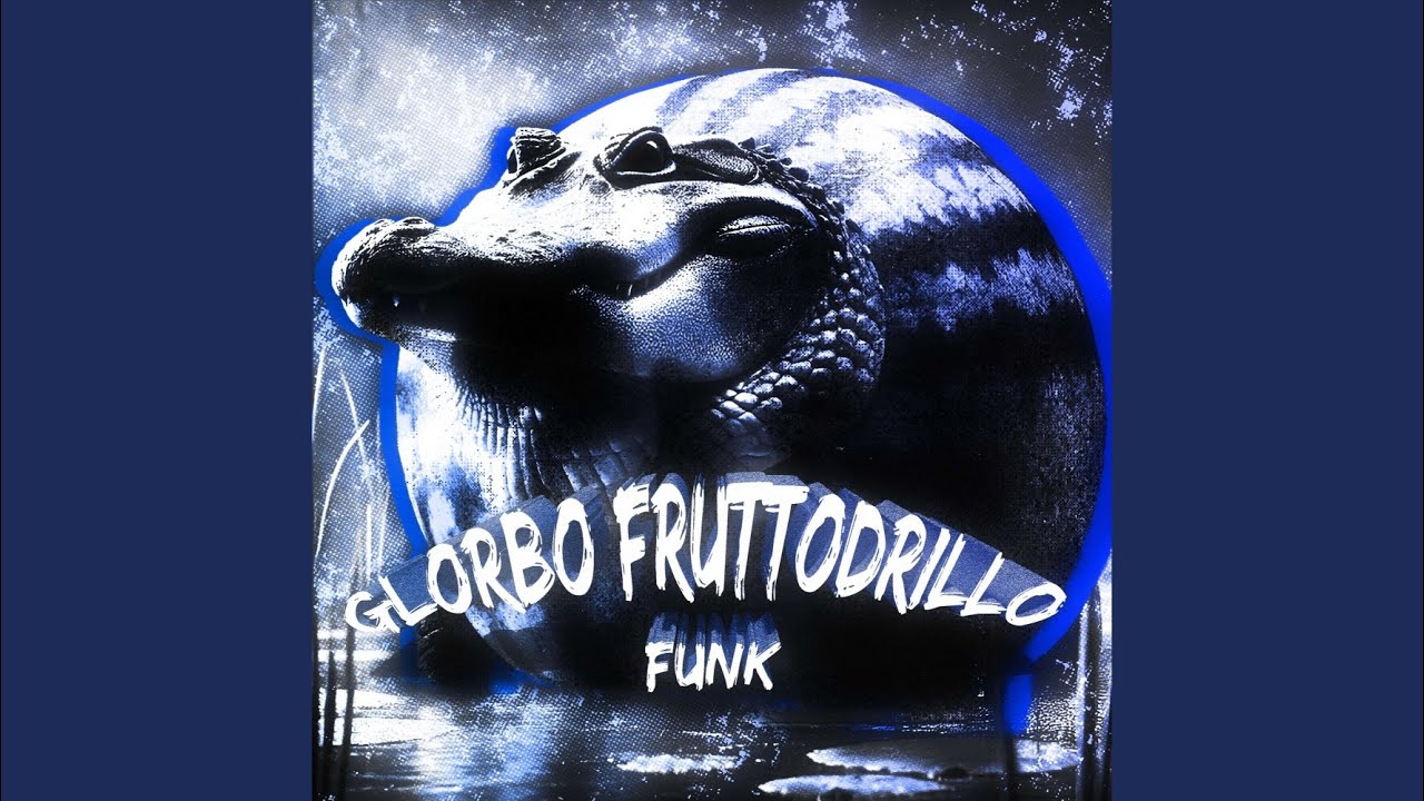 GLORBO FRUTTODRILLO FUNK - Super Slowed - YouTube