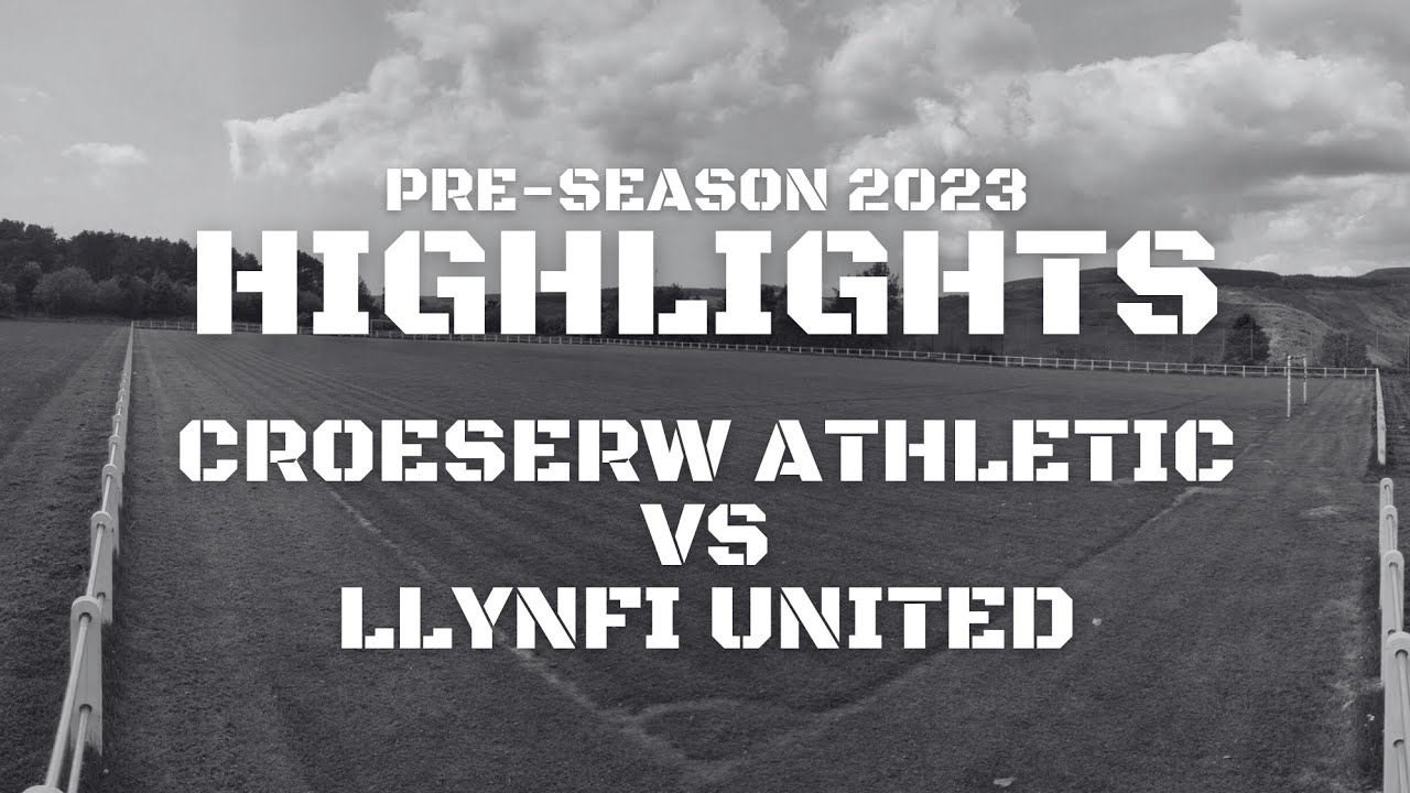 HIGHLIGHTS : Croeserw Athletic Vs Llynfi United - YouTube