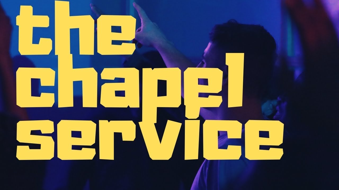 The Chapel Service (NEW) - YouTube