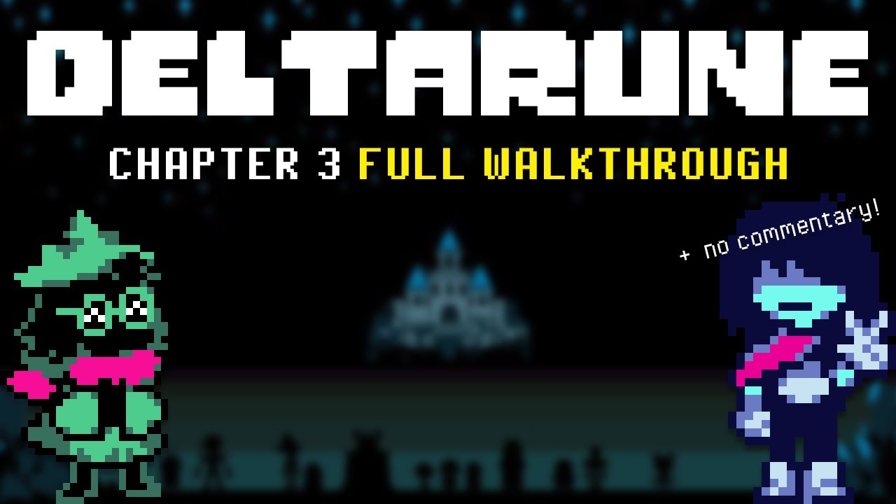 Deltarune Chapter 3 FULL WALKTHROUGH (No Commentary) - YouTube