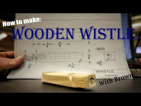How to make a whistle out of scrap wood with Brown - YouTube
