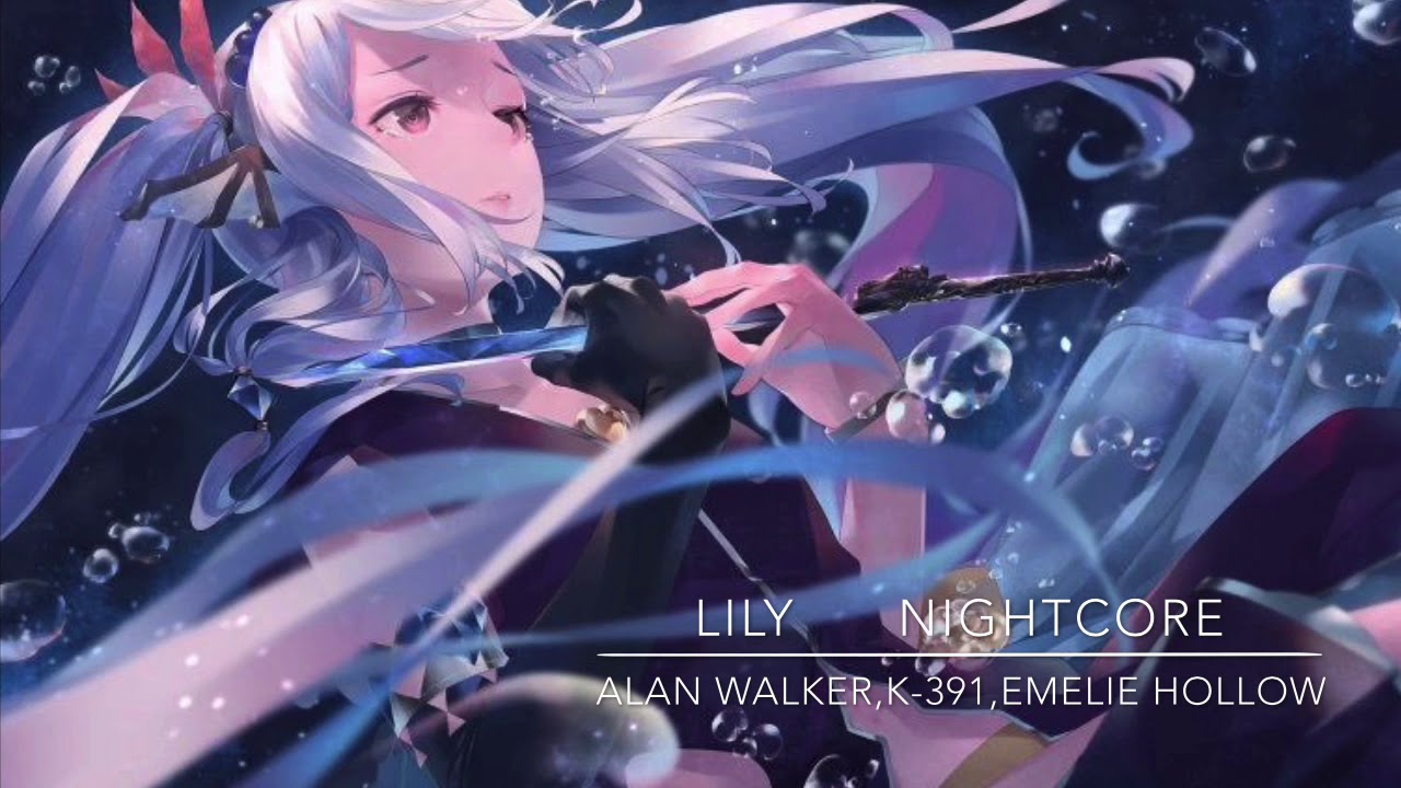 Lily nightcore ( Alan Walker,K-391,EMELIE Hollow - YouTube
