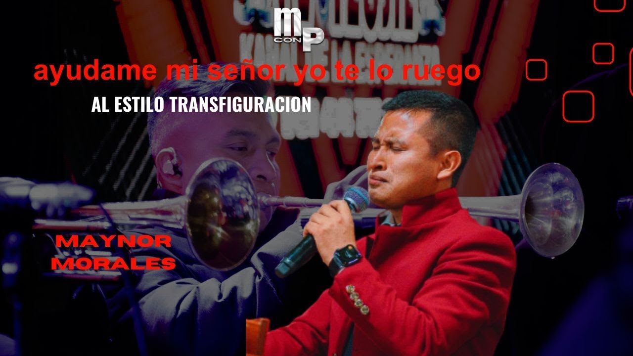 \😢\Ayúdame señor yo te lo ruego \🎼🎷🎺Al estilo Transfiguración \\ nueva ...