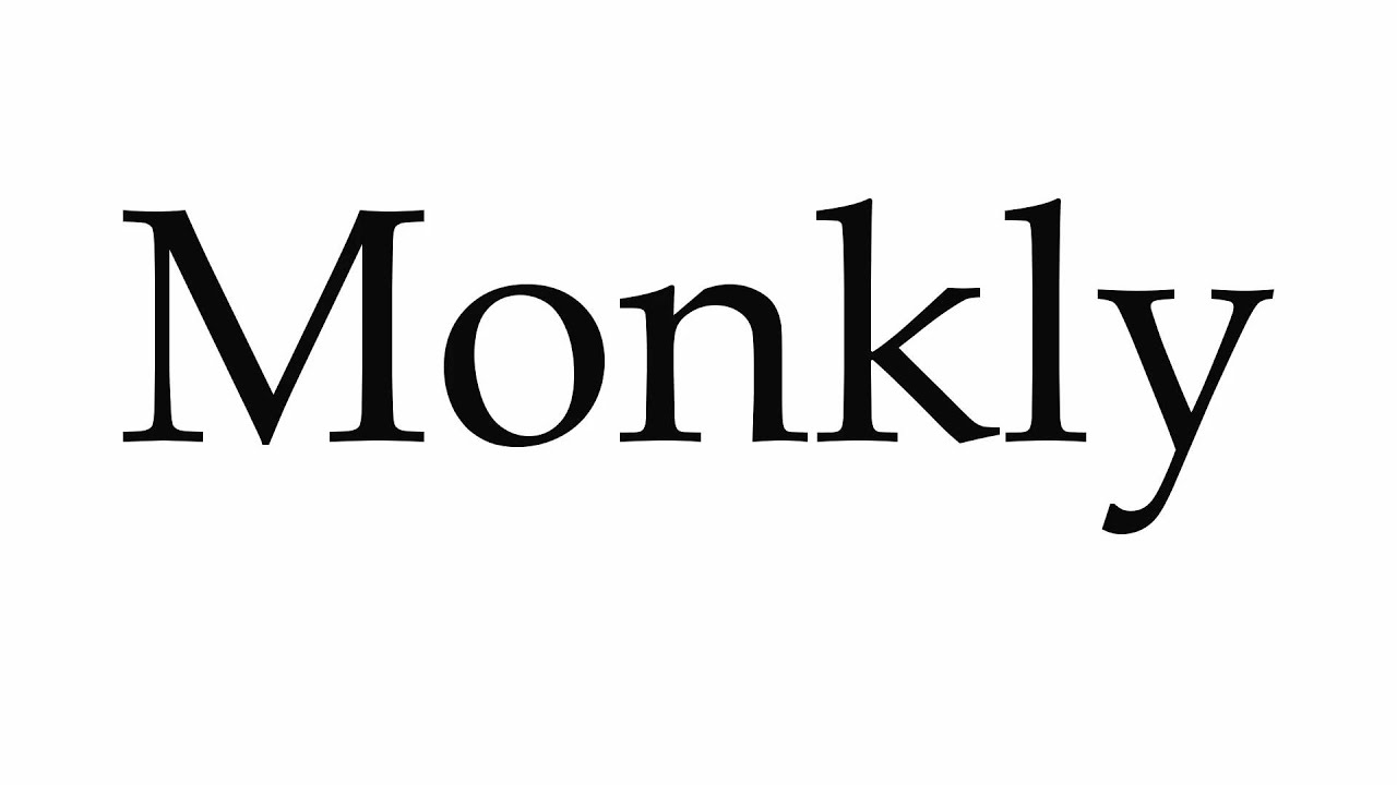 How to Pronounce Monkly - YouTube