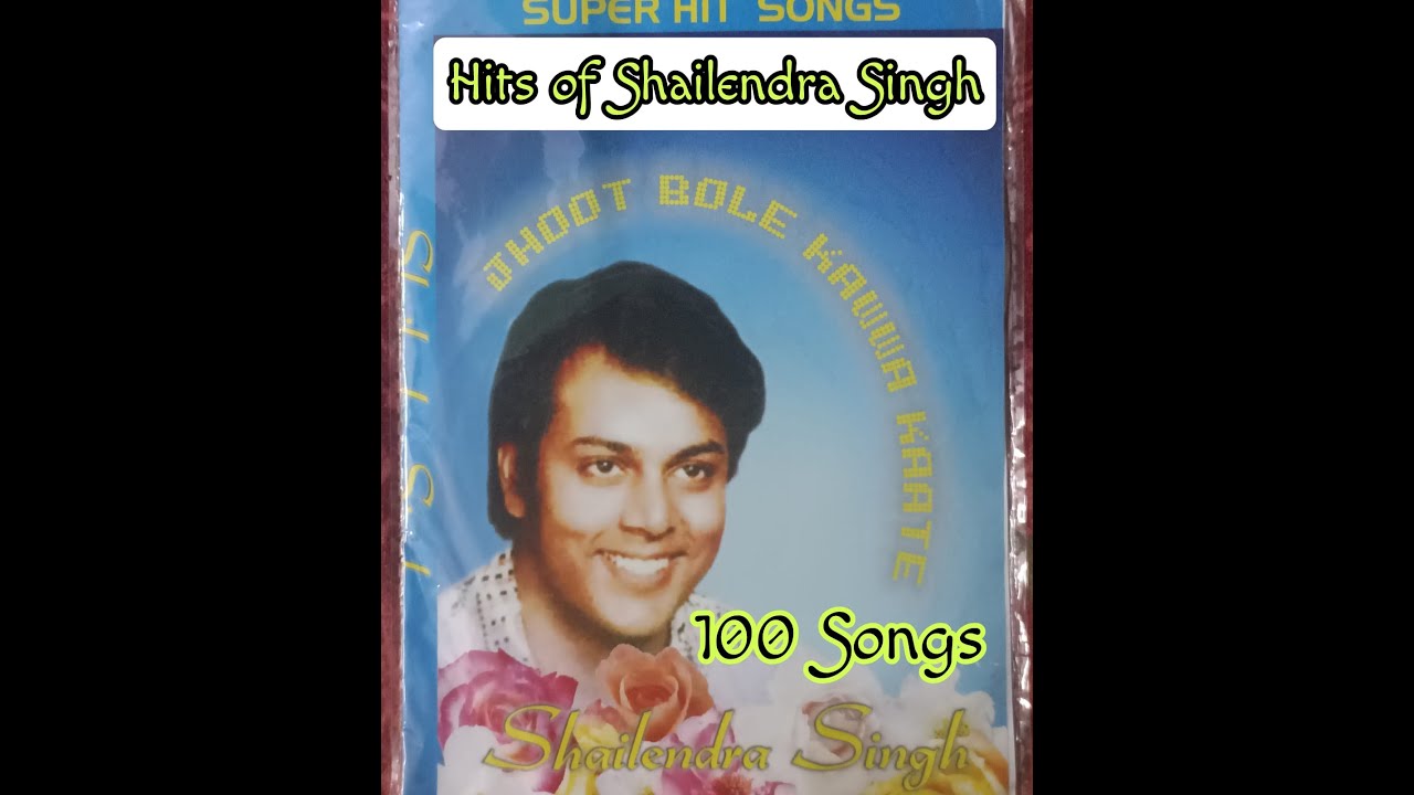Shailendra Singh | Hits of Shailendra Singh | 100 Evergreen Solo & Duet ...