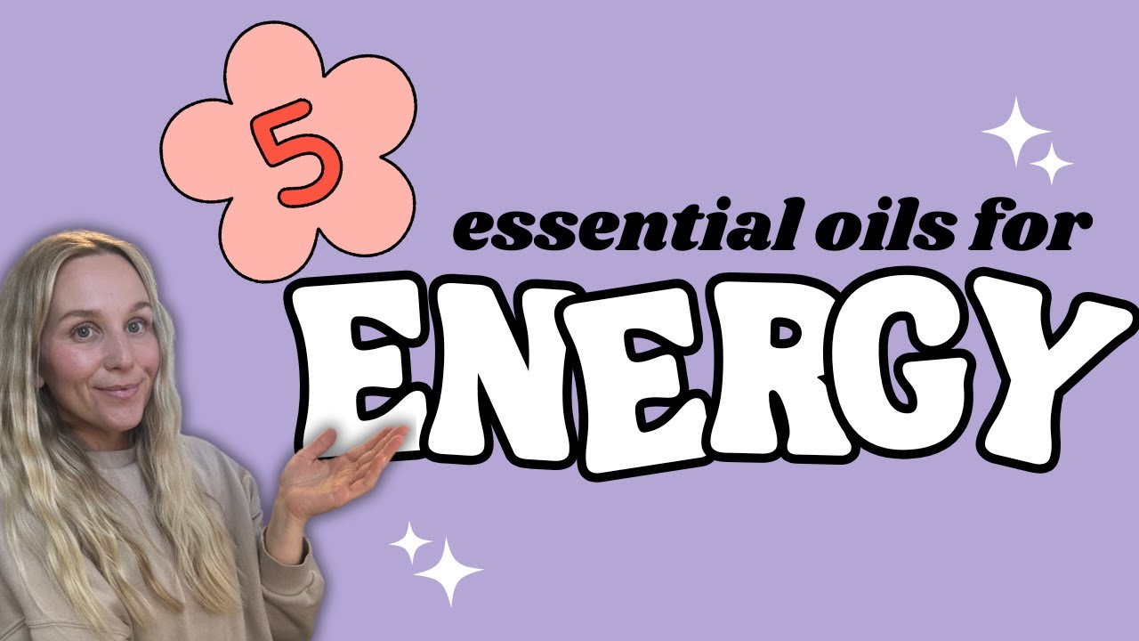 Must-Try Essential Oils for Boosting Energy Naturally! - YouTube