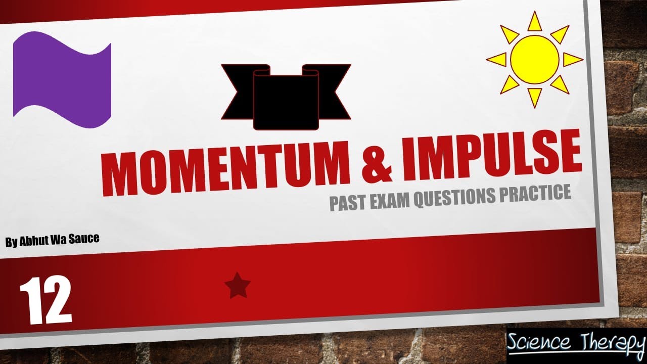 MOMENTUM & IMPULSE EXERCISES GR12 [TECHNICAL & PHYSICAL SCIENCE] - YouTube