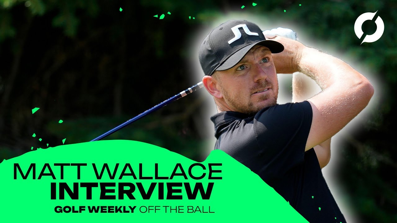 The Matt Wallace Interview | GOLF WEEKLY - YouTube
