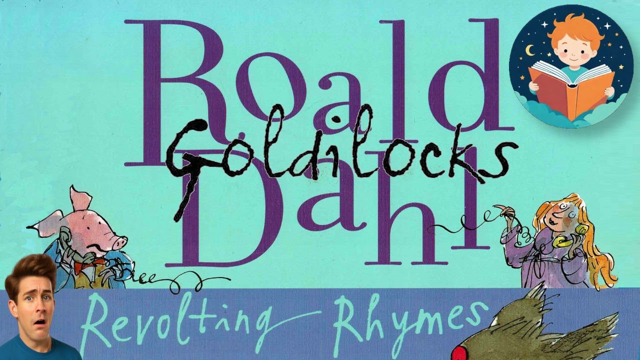 👧🐻🐻🐻 Goldilocks and the Three Bears - Roald Dahl's Revolting Rhymes ...