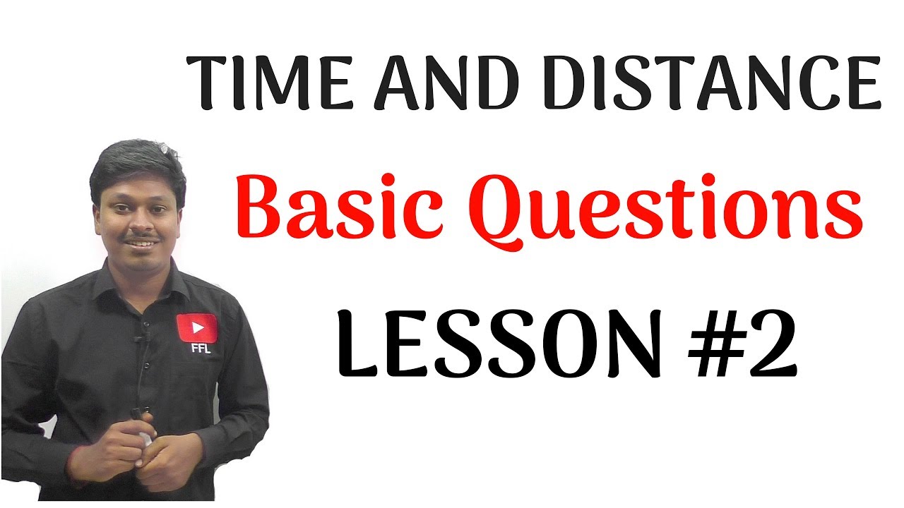 Time and Distance _LESSON #2(Basic Questions) - YouTube