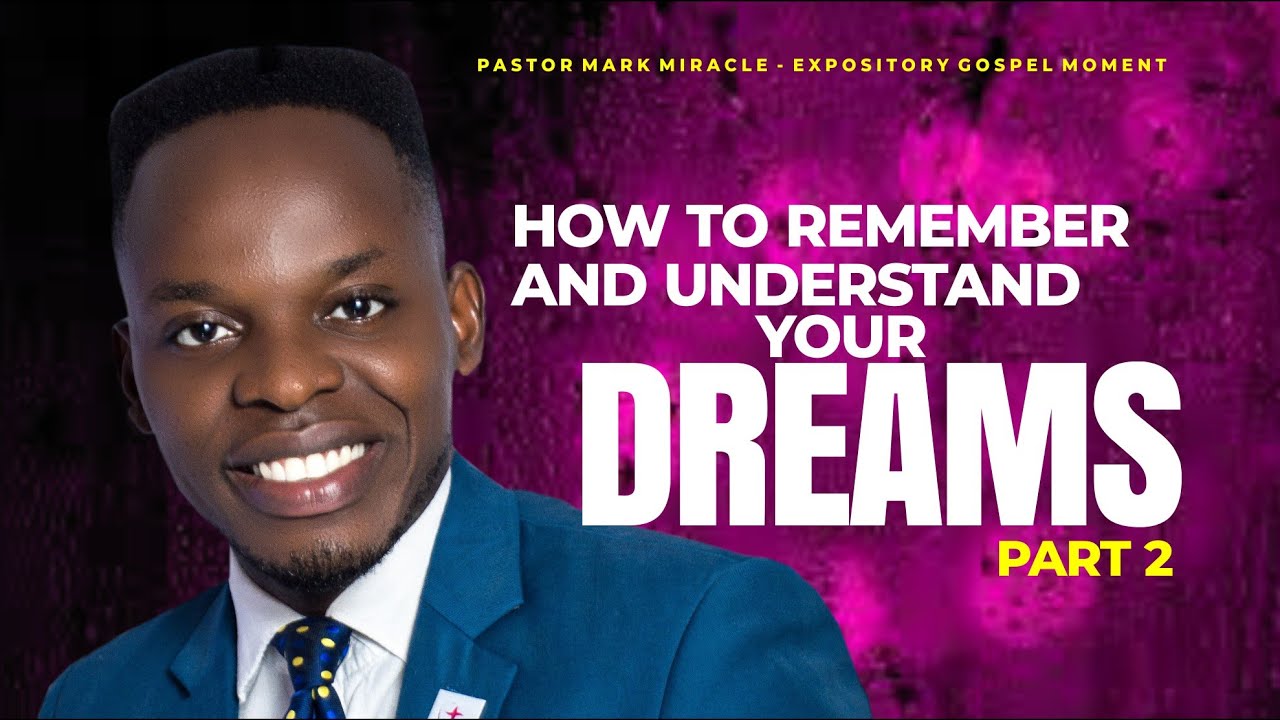 Understanding Your Dream - 2 || Pastor Mark Miracle - YouTube