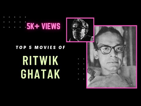 TOP 5 MOVIES OF RITWIK GHATAK || MOVIE MIRROR - YouTube
