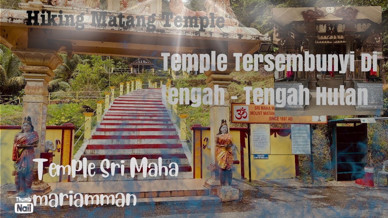 Hiking Temple Sri Maha Mariamman Matang Kuching - Temple Di Tengah ...