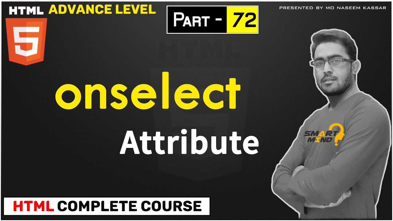 72. what is onselect attribute and how to use onselect attribute in html for beginners part - 72 ...