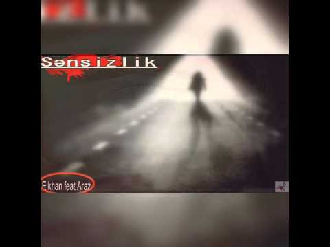 Elkhan feat Araz sensizlik
